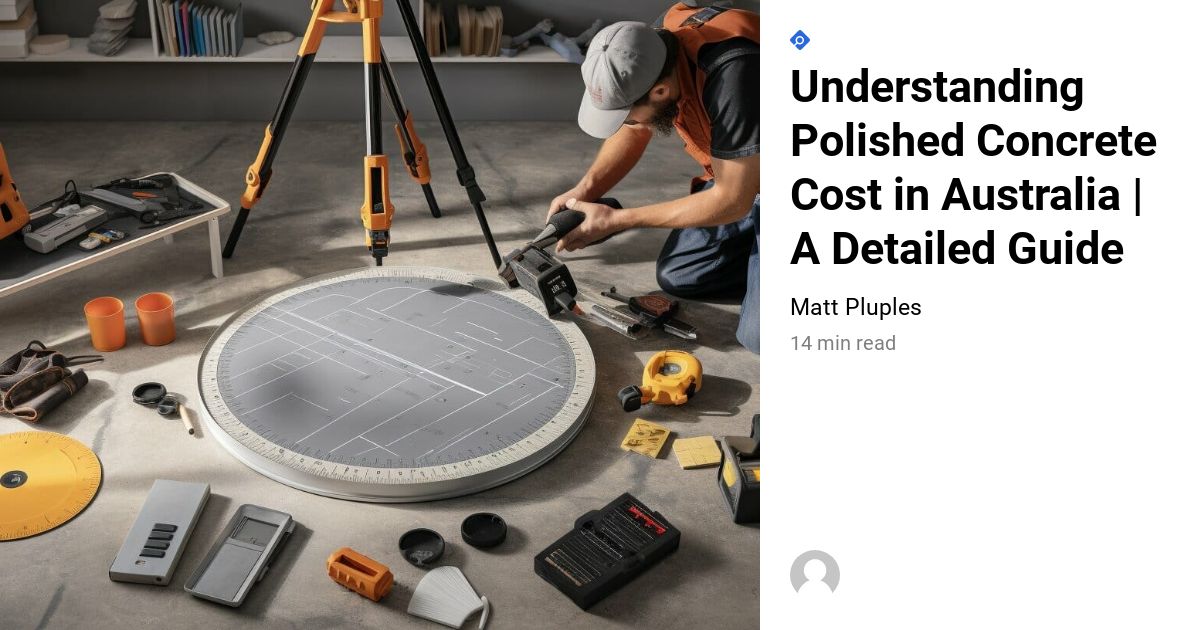 Comprehensive Guide to Polished Concrete Costs in Australia