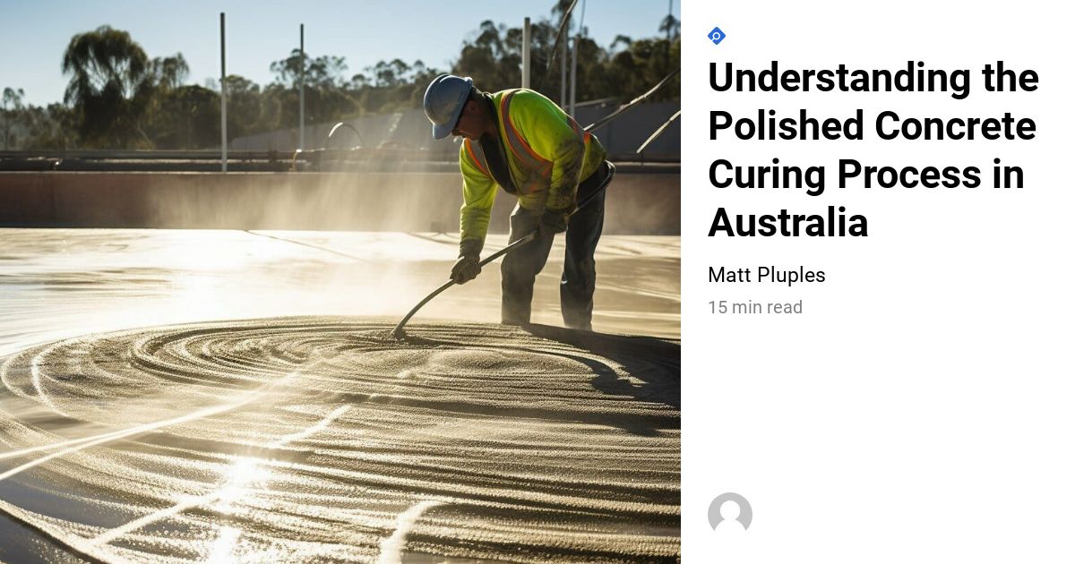 Concrete Curing in Australia: Key Methods & Best Practices